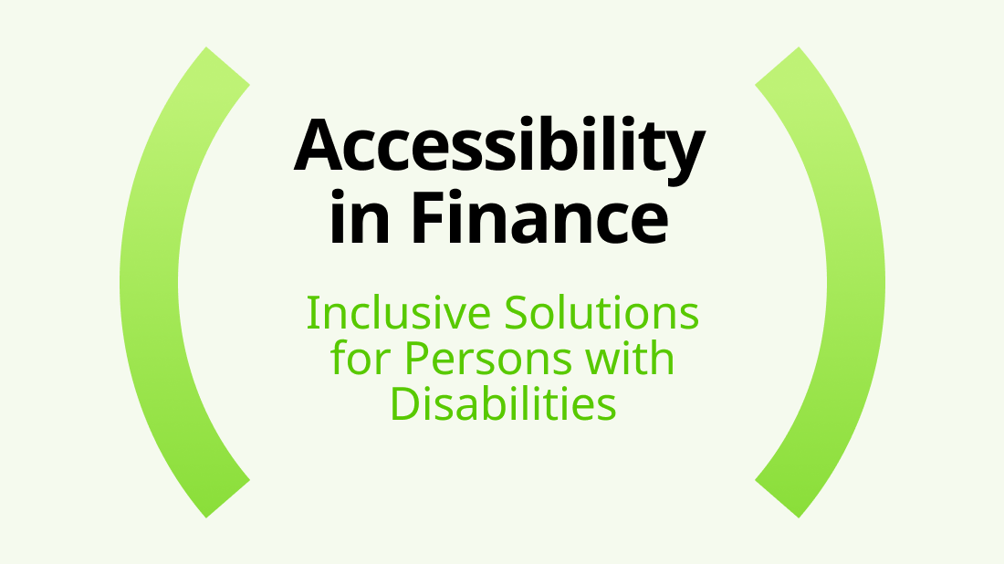 Accessibility in Finance: Inclusive Solutions for Persons with Disabil